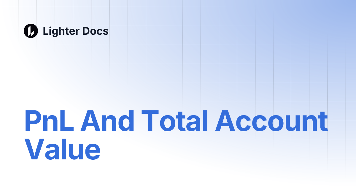 PnL And Total Account Value | Lighter Docs